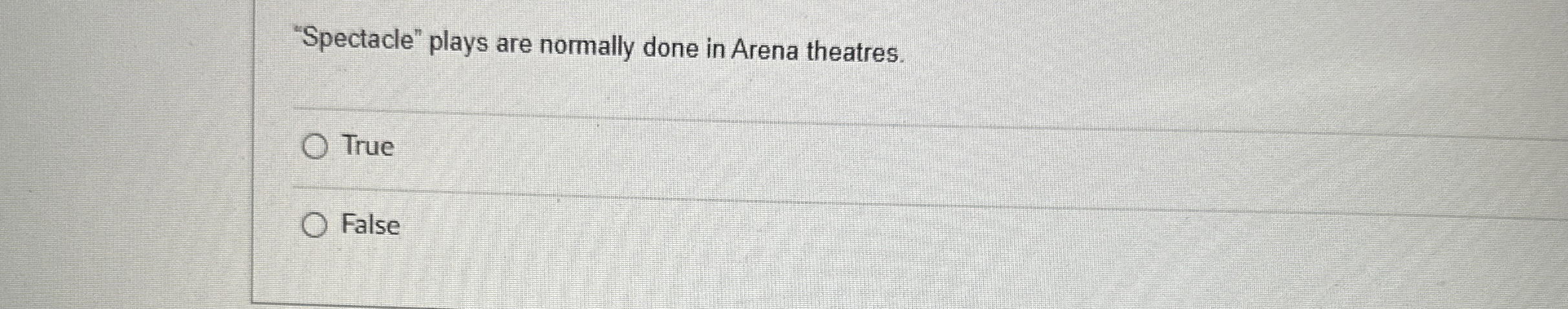 Solved "Spectacle" plays are normally done in Arena | Chegg.com