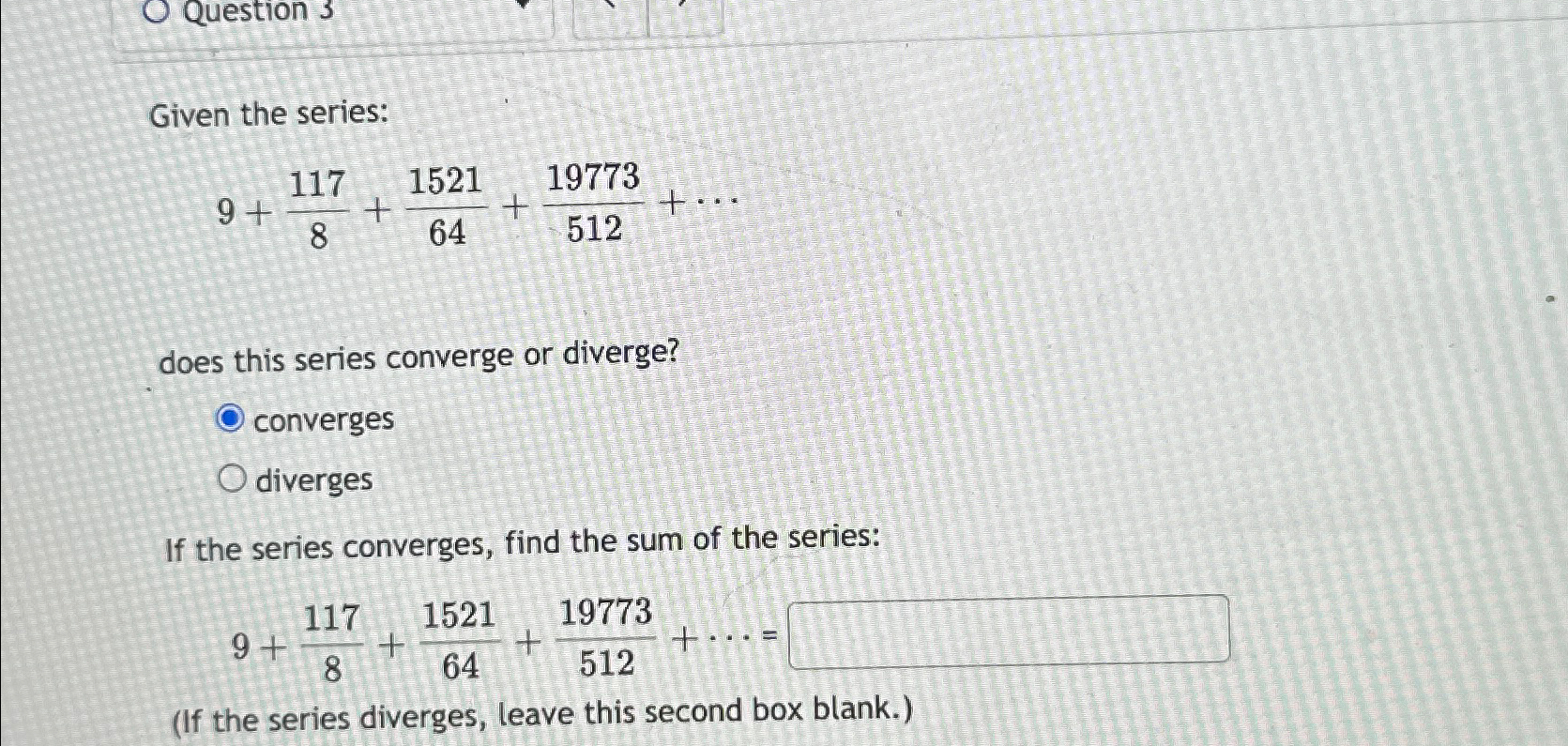 Solved Given the series:9+1178+152164+19773512+cdotsdoes | Chegg.com