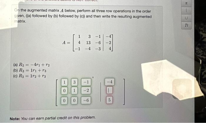 Solved the augmented matrix A below, perform all three row | Chegg.com