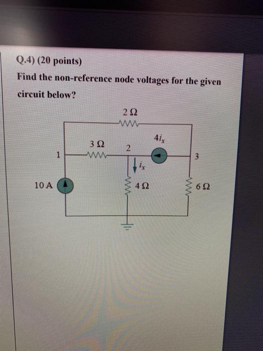 Solved Q.4) (20 points) Find the non-reference node voltages | Chegg.com