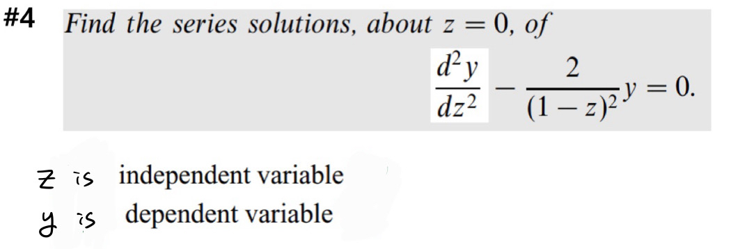 Solved #4 ﻿Find the series solutions, about z=0, | Chegg.com