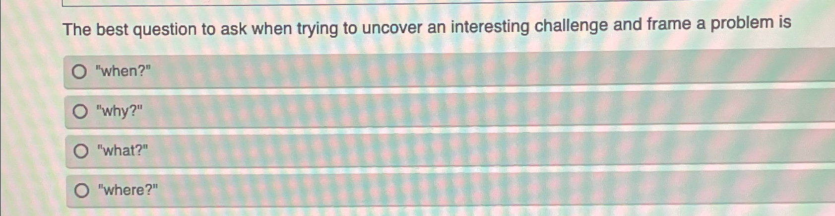 Solved The best question to ask when trying to uncover an | Chegg.com