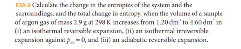 Solved Calculate the change in the entropies of the system | Chegg.com