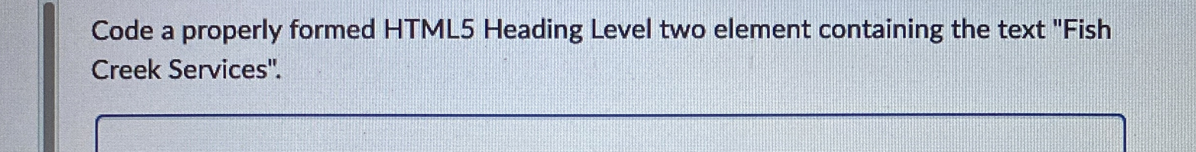 Solved Code a properly formed HTML5 ﻿Heading Level two | Chegg.com