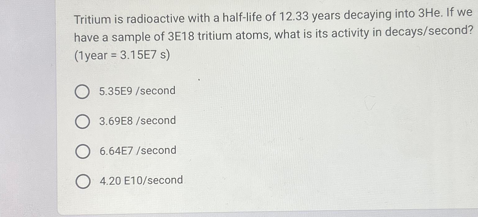 Solved Tritium is radioactive with a half-life of 12.33 | Chegg.com