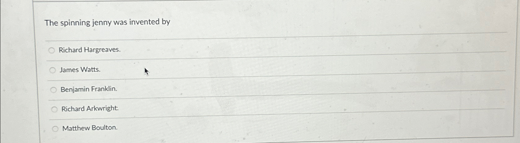 Solved The spinning jenny was invented byRichard | Chegg.com