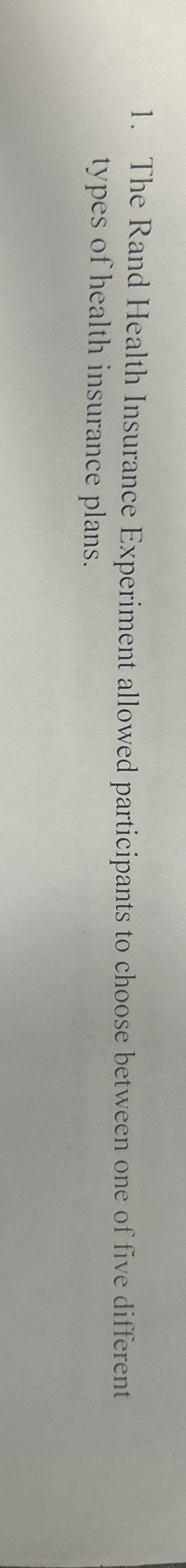 Solved by an EXPERT The Rand Health Insurance Experiment allowed | Chegg.com