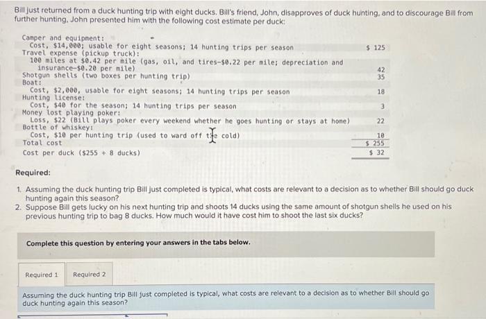 Solved Bill just returned from a duck hunting trip with | Chegg.com