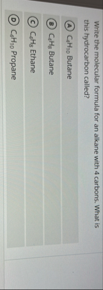 Solved Write the molecular formula for an alkane with 4 | Chegg.com