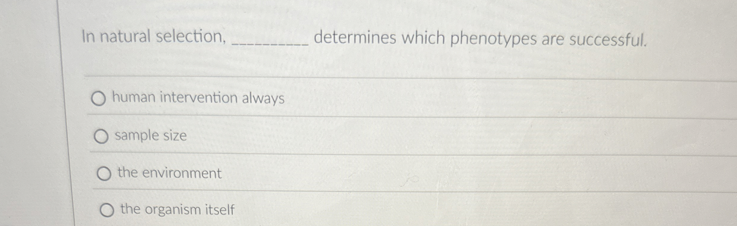 Solved In natural selection, ﻿determines which phenotypes | Chegg.com