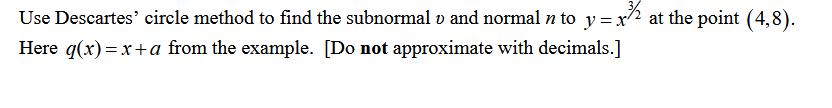 Solved Use Descartes' circle method to find the subnormal v | Chegg.com