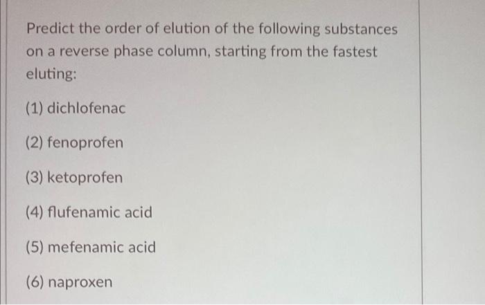 Solved predict the order of elution of some substances on a | Chegg.com