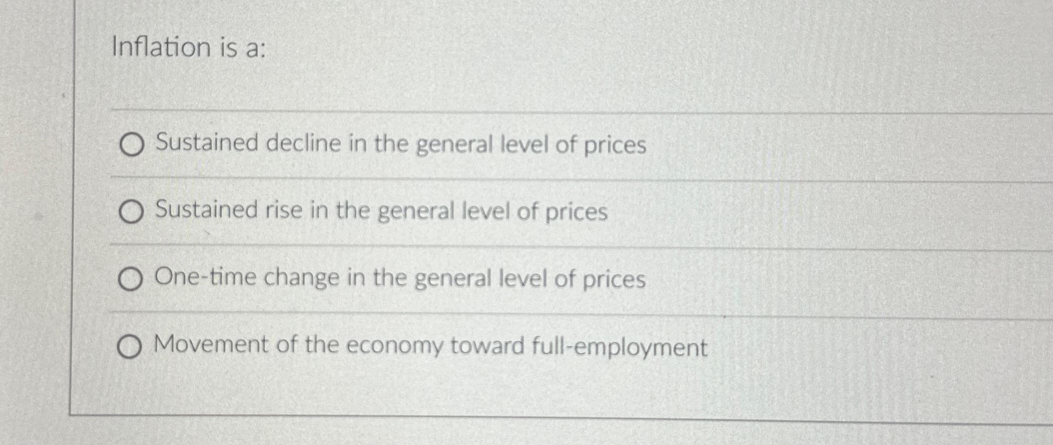 Solved Inflation is a:Sustained decline in the general level | Chegg.com