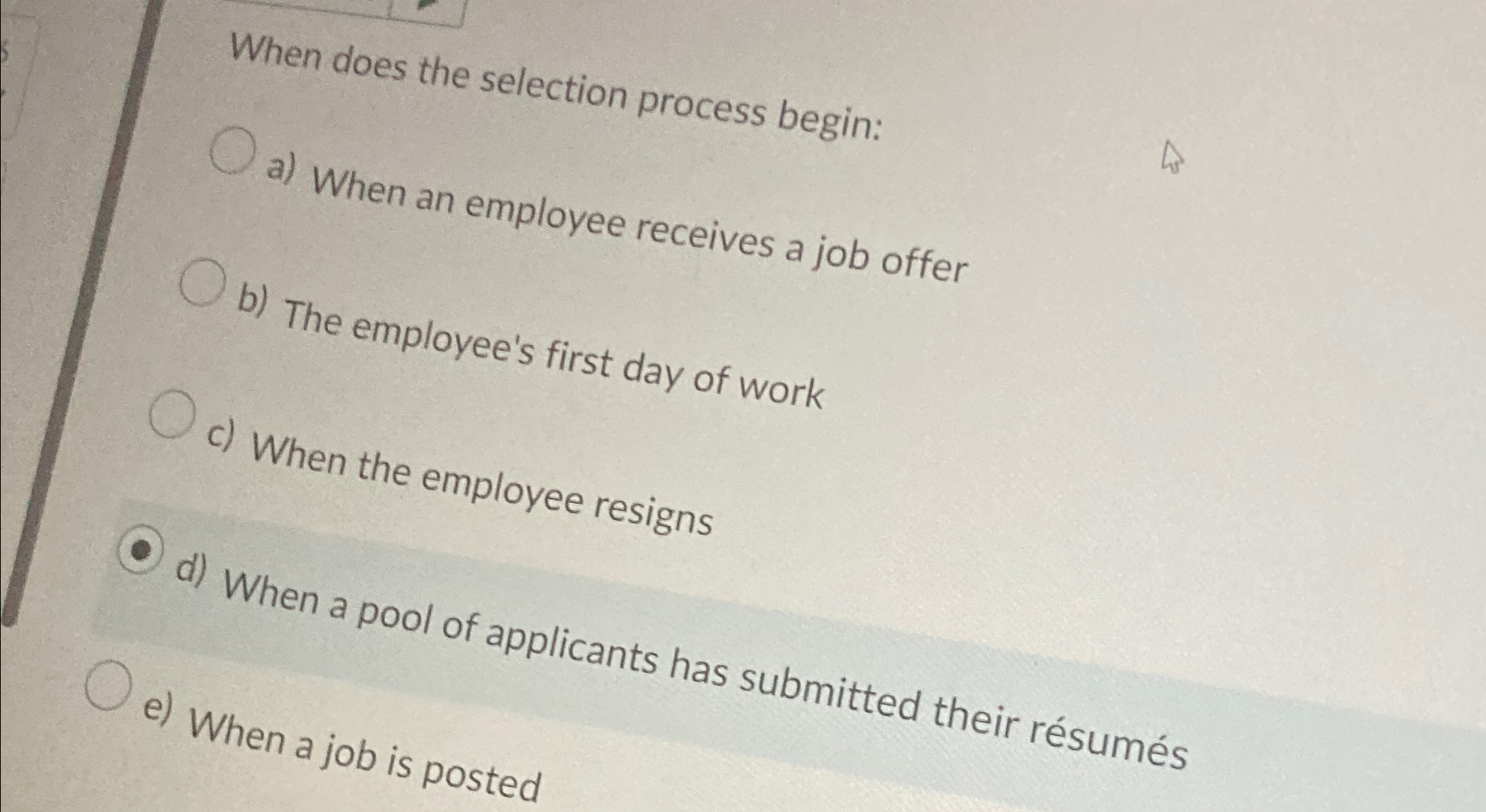 Solved When does the selection process begin:a) ﻿When an | Chegg.com