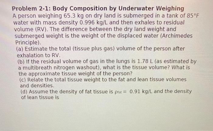 Problem 2-1: Body Composition by Underwater Weighing | Chegg.com