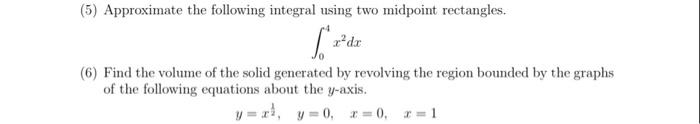 Solved (5) Approximate the following integral using two | Chegg.com