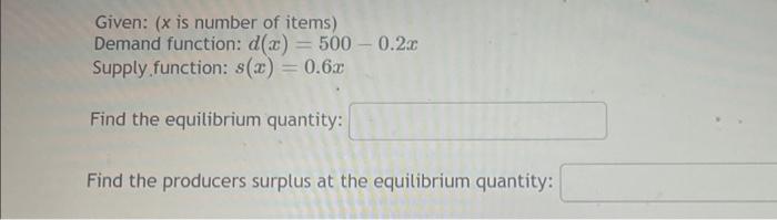 Solved Given: ( x is number of items) Demand function: | Chegg.com