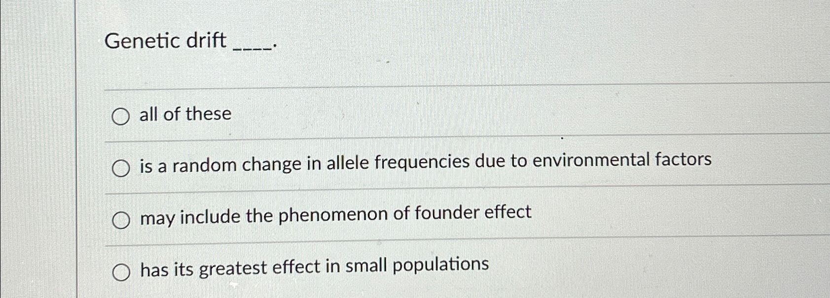 Solved Genetic driftall of theseis a random change in allele | Chegg.com