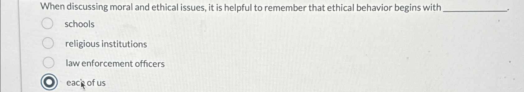 Solved When discussing moral and ethical issues, it is | Chegg.com