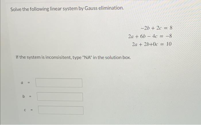 Solved Solve the following linear system by Gauss | Chegg.com