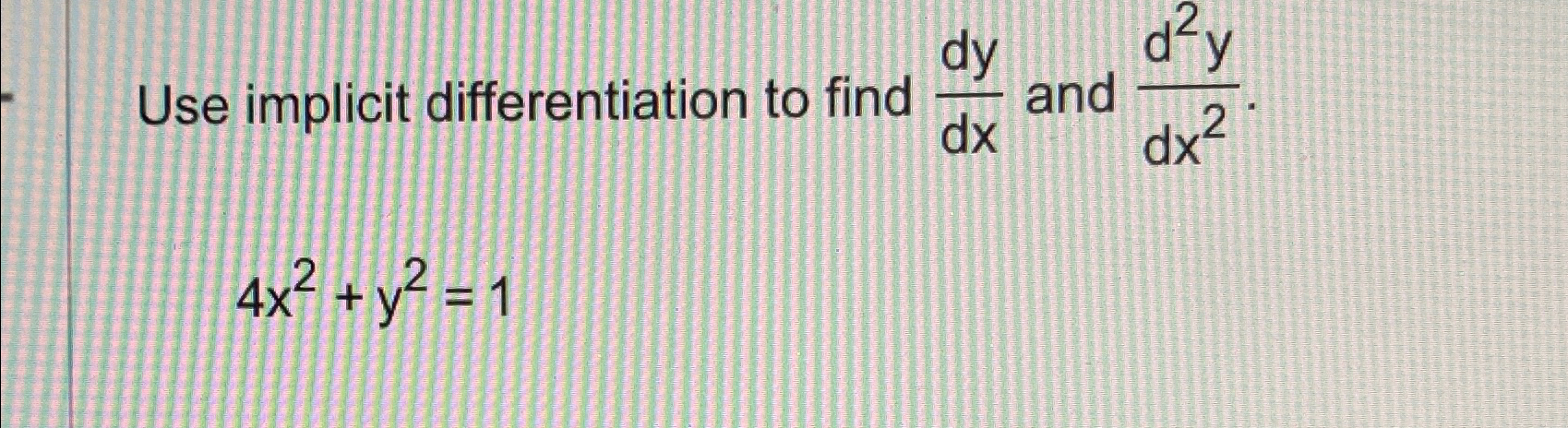 Solved Use implicit differentiation to find dydx ﻿and | Chegg.com