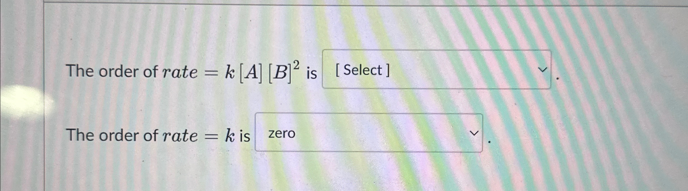 Solved The order of rate =k[A][B]2 ﻿i:The order of rate =k | Chegg.com