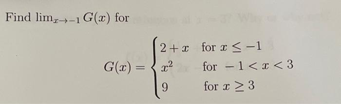 Solved Find limx→−1G(x) for G(x)=⎩⎨⎧2+xx29 for x≤−1 for −1 | Chegg.com