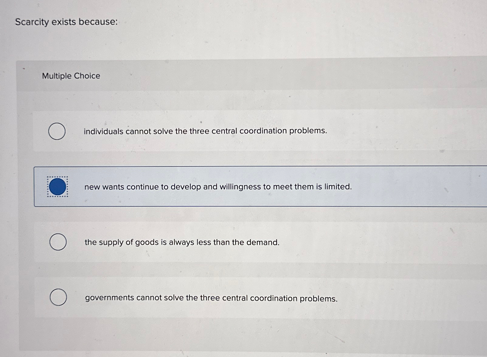 Solved Scarcity exists because:Multiple Choiceindividuals | Chegg.com