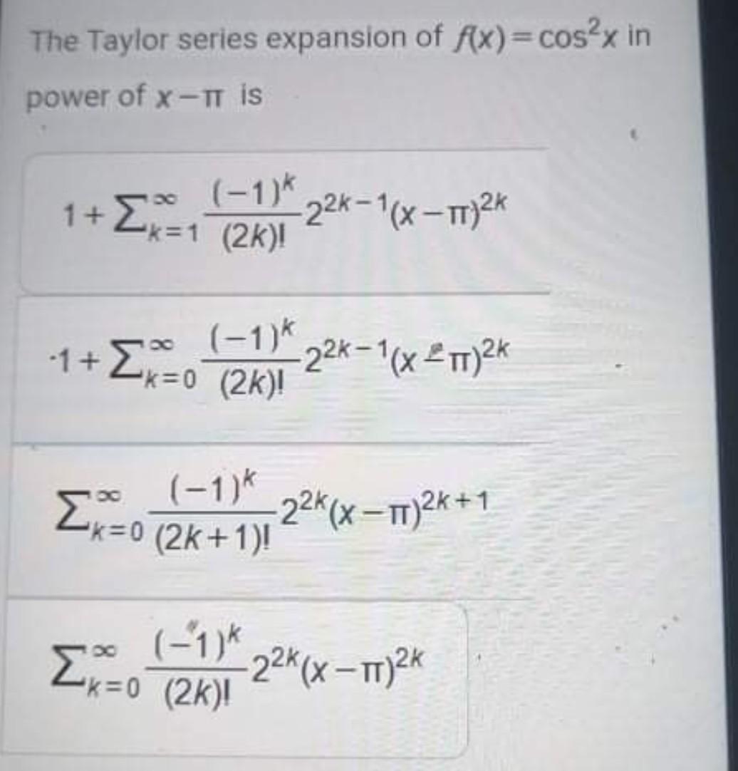 Solved The Taylor series expansion of f(x)=cos2x in power of | Chegg.com