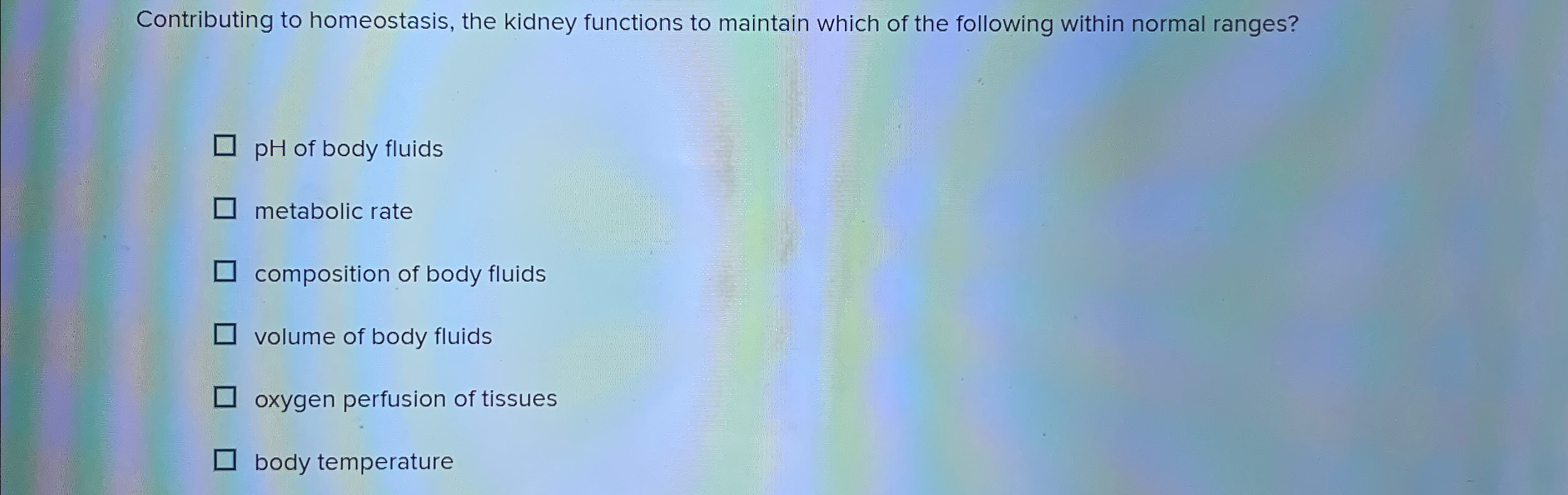 Solved Contributing to homeostasis, the kidney functions to | Chegg.com