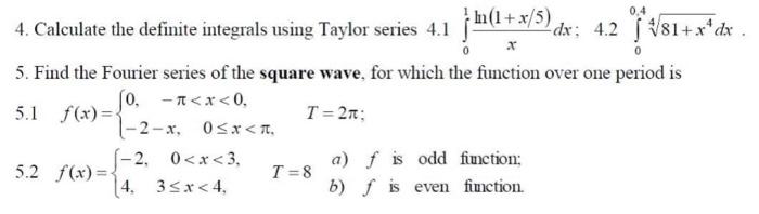 Solved 4. Calculate the definite integrals using Taylor | Chegg.com