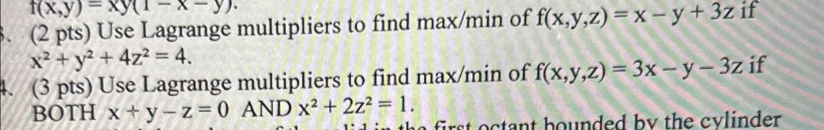 Solved (2 ﻿pts) ﻿Use Lagrange multipliers to find maxmin ﻿of | Chegg.com