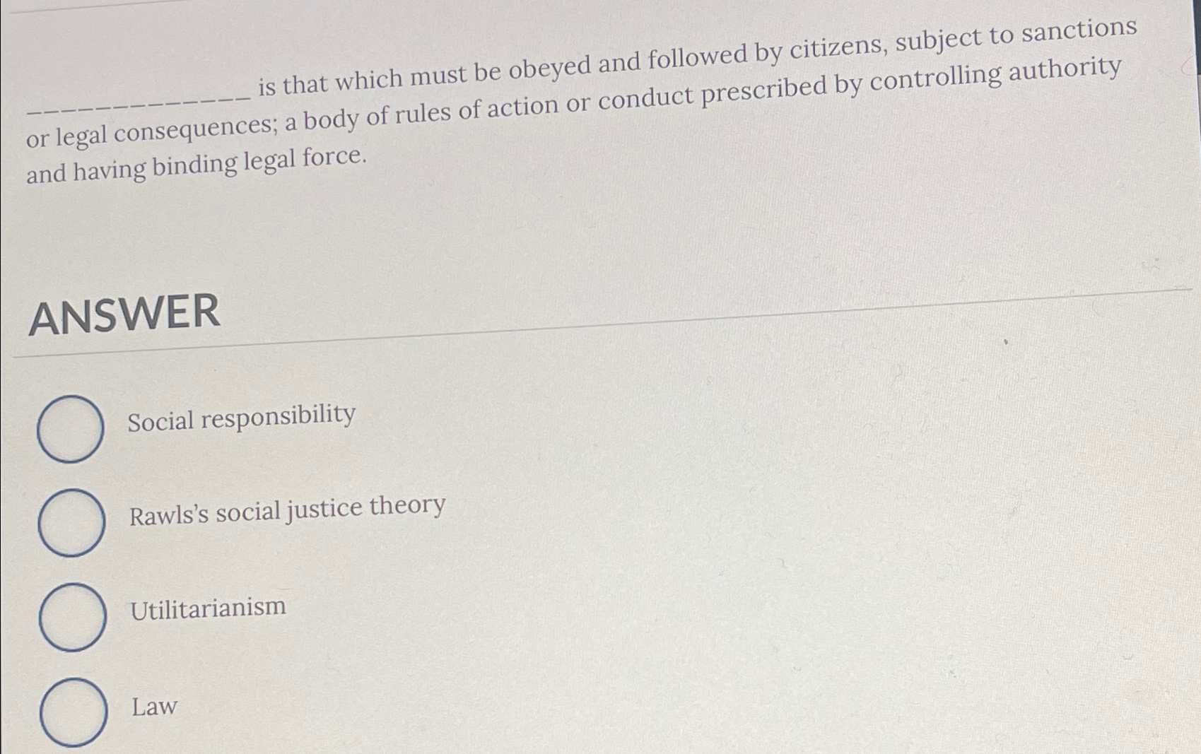 Solved is that which must be obeyed and followed by | Chegg.com