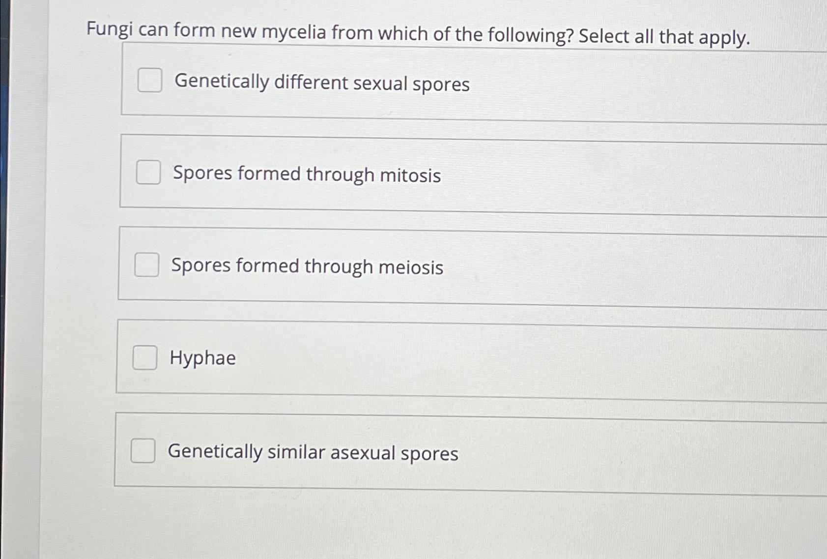 Solved Fungi can form new mycelia from which of the | Chegg.com