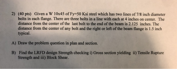 Solved 2) (40 pts) Given a W 10x45 of Fy=50 Ksi steel which | Chegg.com