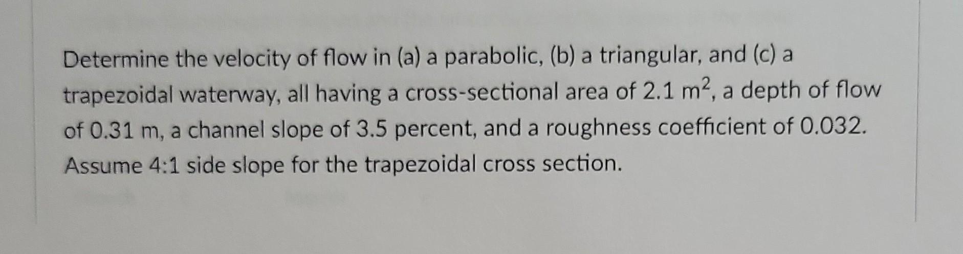Solved Determine the velocity of flow in (a) a parabolic, | Chegg.com