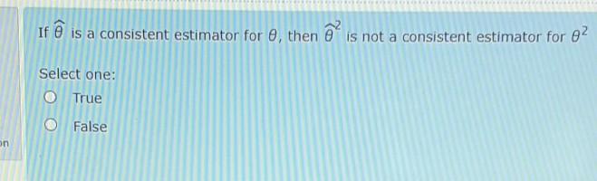 Solved If @ is a consistent estimator for e, then ê is not a | Chegg.com
