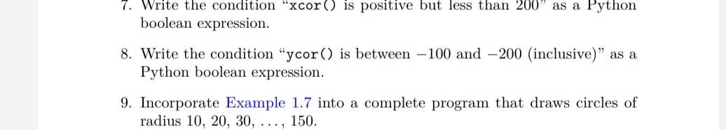 Solved as a Python 7. Write the condition "xcor() is | Chegg.com