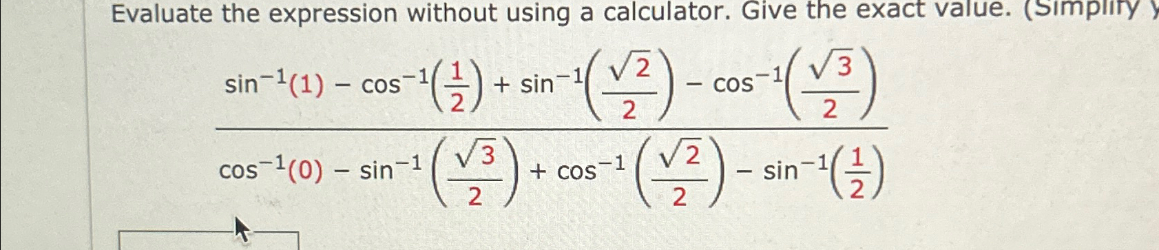 Solved Evaluate the expression without using a calculator. | Chegg.com