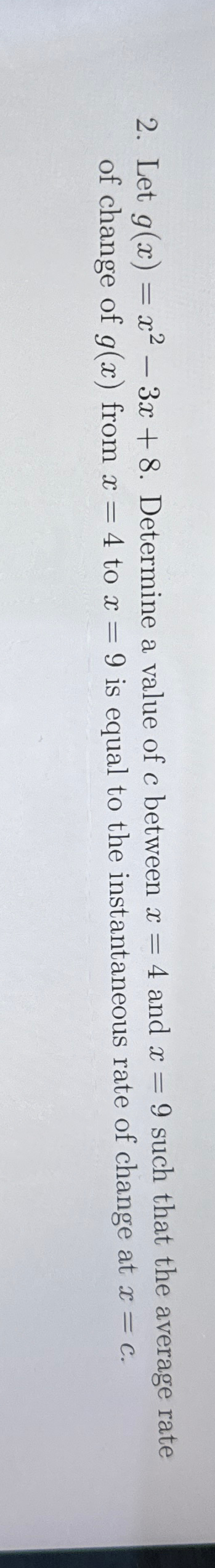 Solved Let g(x)=x2-3x+8. ﻿Determine a value of c ﻿between | Chegg.com