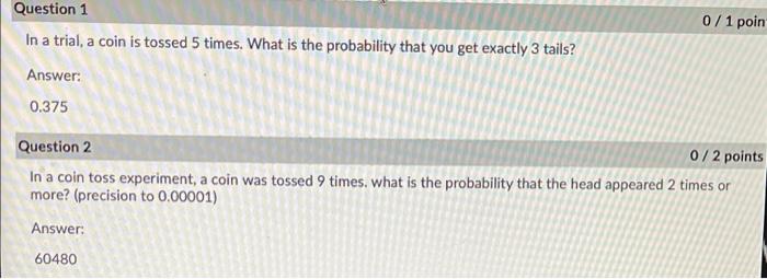 Solved 0/1 poin Question 1 In a trial, a coin is tossed 5 | Chegg.com