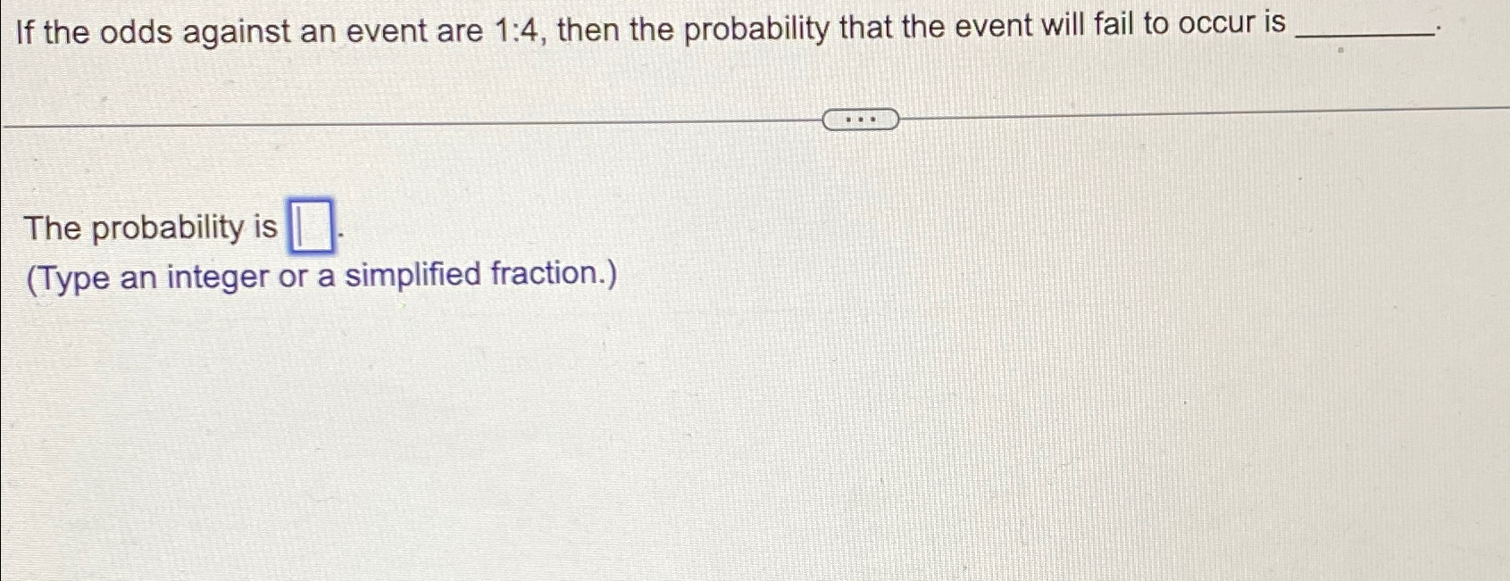 Solved If the odds against an event are 1:4, ﻿then the | Chegg.com
