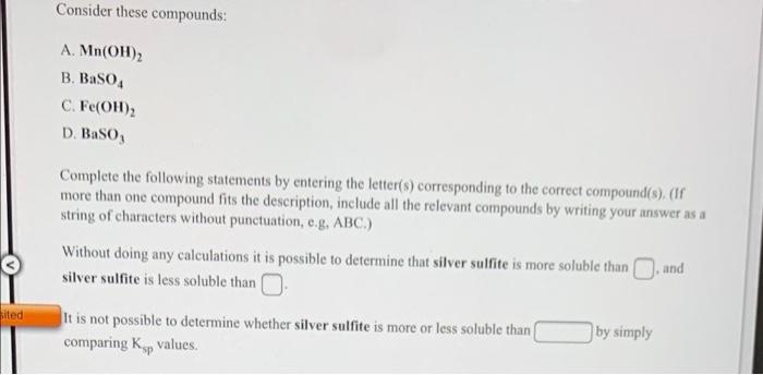 Solved Consider these compounds: A. BaSO4 B. Mn(OH)2 C. Zns | Chegg.com