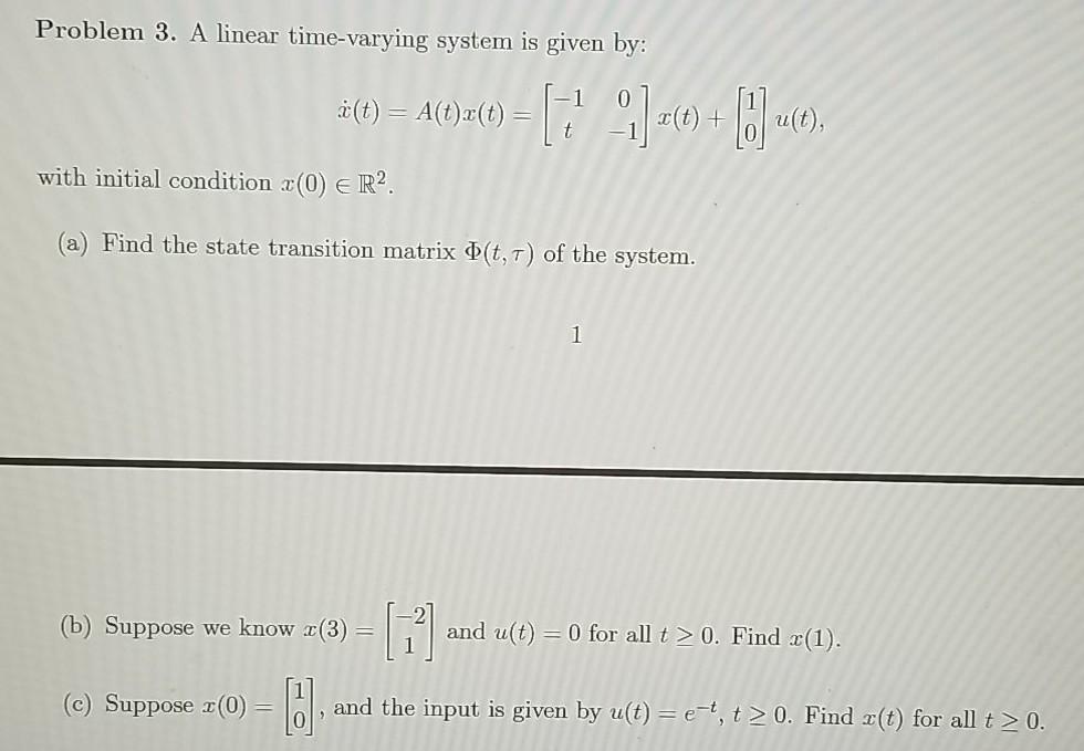 Solved Problem 3. A linear time-varying system is given by: | Chegg.com