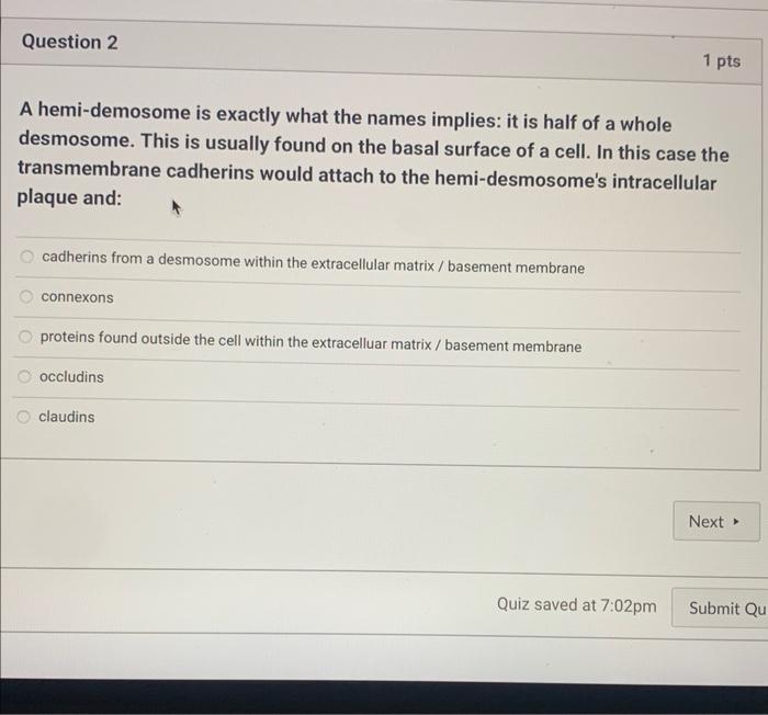 Solved A hemi-demosome is exactly what the names implies: it | Chegg.com