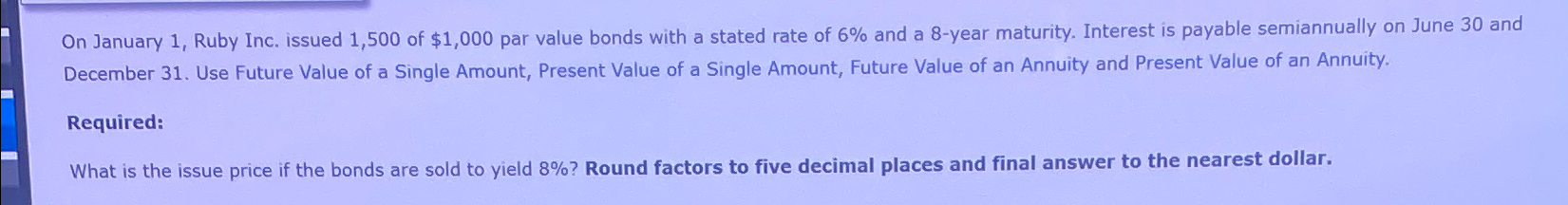 On January 1, ﻿Ruby Inc. issued 1,500 ﻿of $1,000 ﻿par | Chegg.com