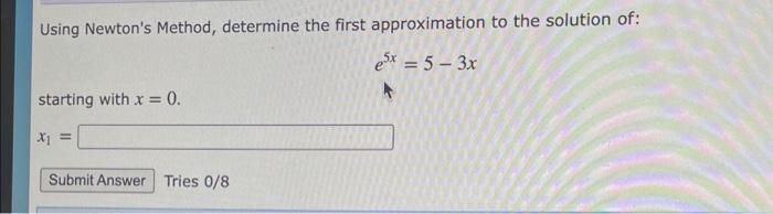 Solved Using Newton's Method, determine the first | Chegg.com