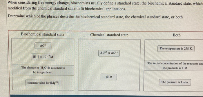 Solved When considering free energy change, biochemists | Chegg.com