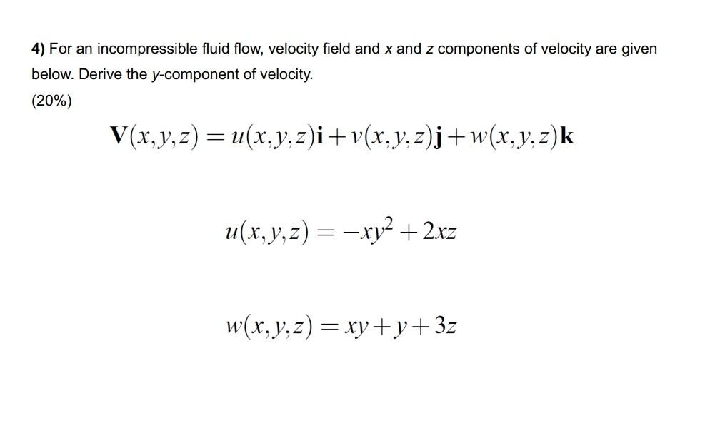 Solved 4) For an incompressible fluid flow, velocity field | Chegg.com