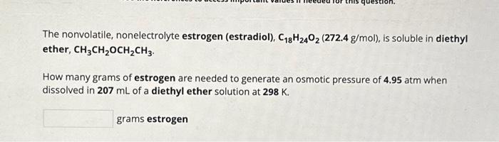 Solved The nonvolatile, nonelectrolyte estrogen (estradiol), | Chegg.com